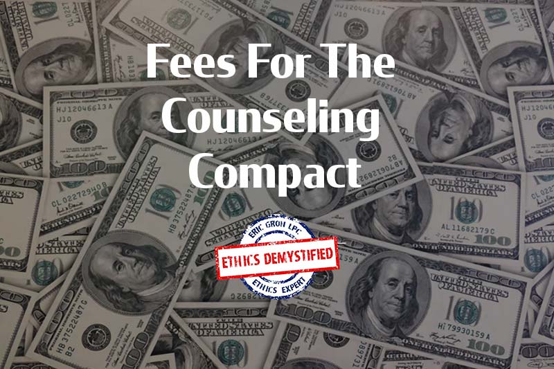 Cost and Fees To Be in The Counseling Compact | Ethics Demystified